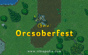 Orcsoberfest Guía - TibiaPedia